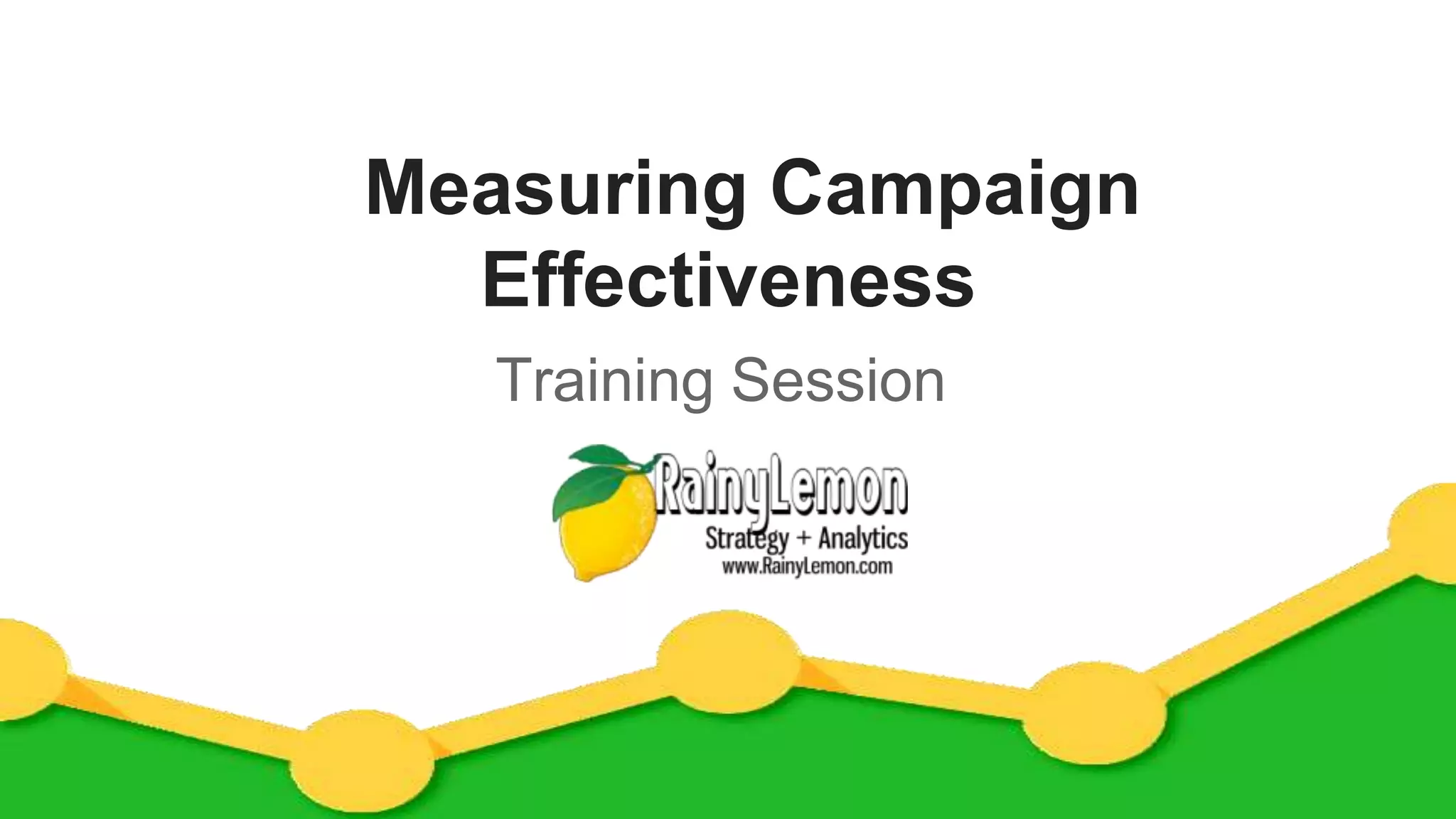 Measuring Campaign Effectiveness | PPTX | Web Design and HTML | Internet