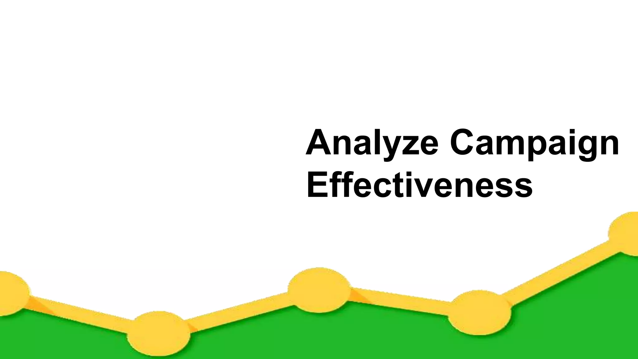 Measuring Campaign Effectiveness | PPTX | Web Design and HTML | Internet