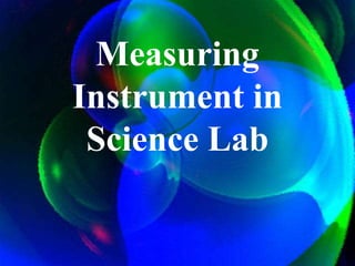 Measuring instrument in science lab | PPTX | Chemistry | Science