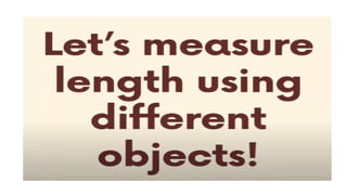 Measuring Length and Comparing Length.pptx