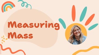 measuring mass of an object. measuring mass using standard unit | PPTX