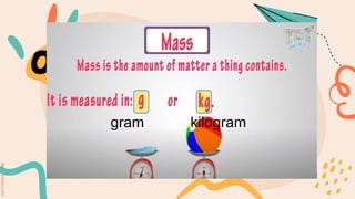 measuring mass of an object. measuring mass using standard unit | PPTX