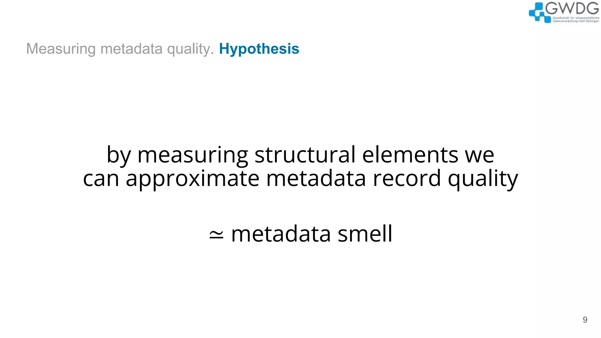 Measuring Metadata Quality (ELAG, 2018) | PPTX