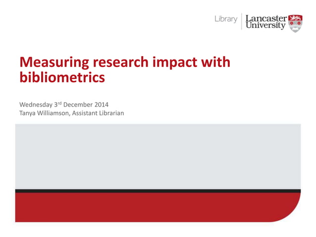 Measuring research impact with bibliometrics | PPTX