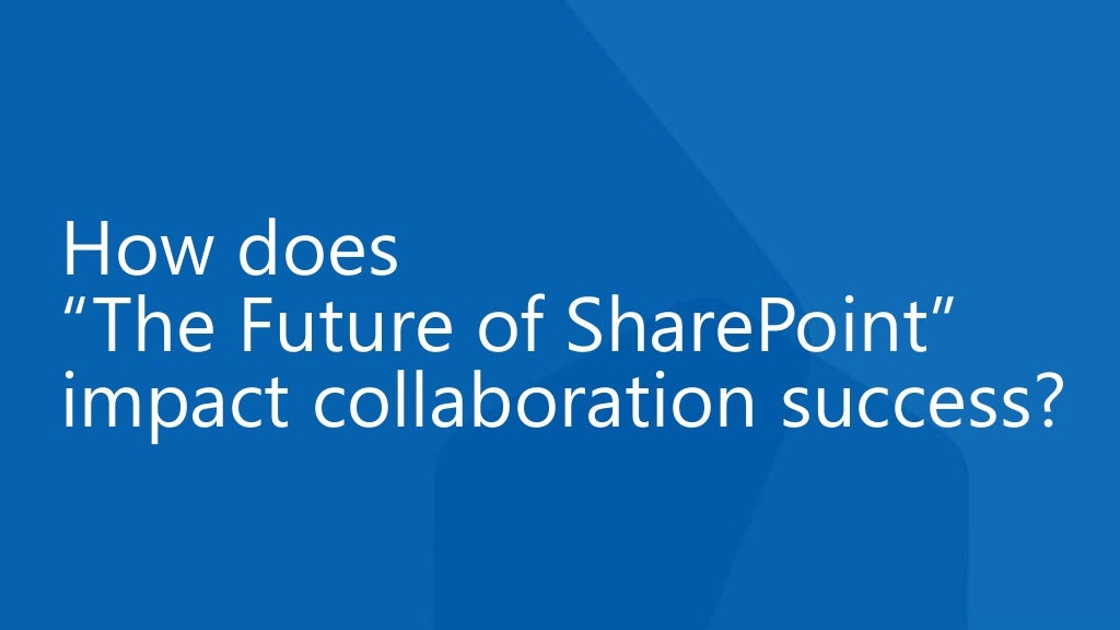 Measuring the Impact of SharePoint 2016 and SharePoint Online