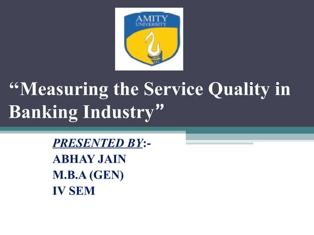 Measuring the service quality in banking industry | PPT