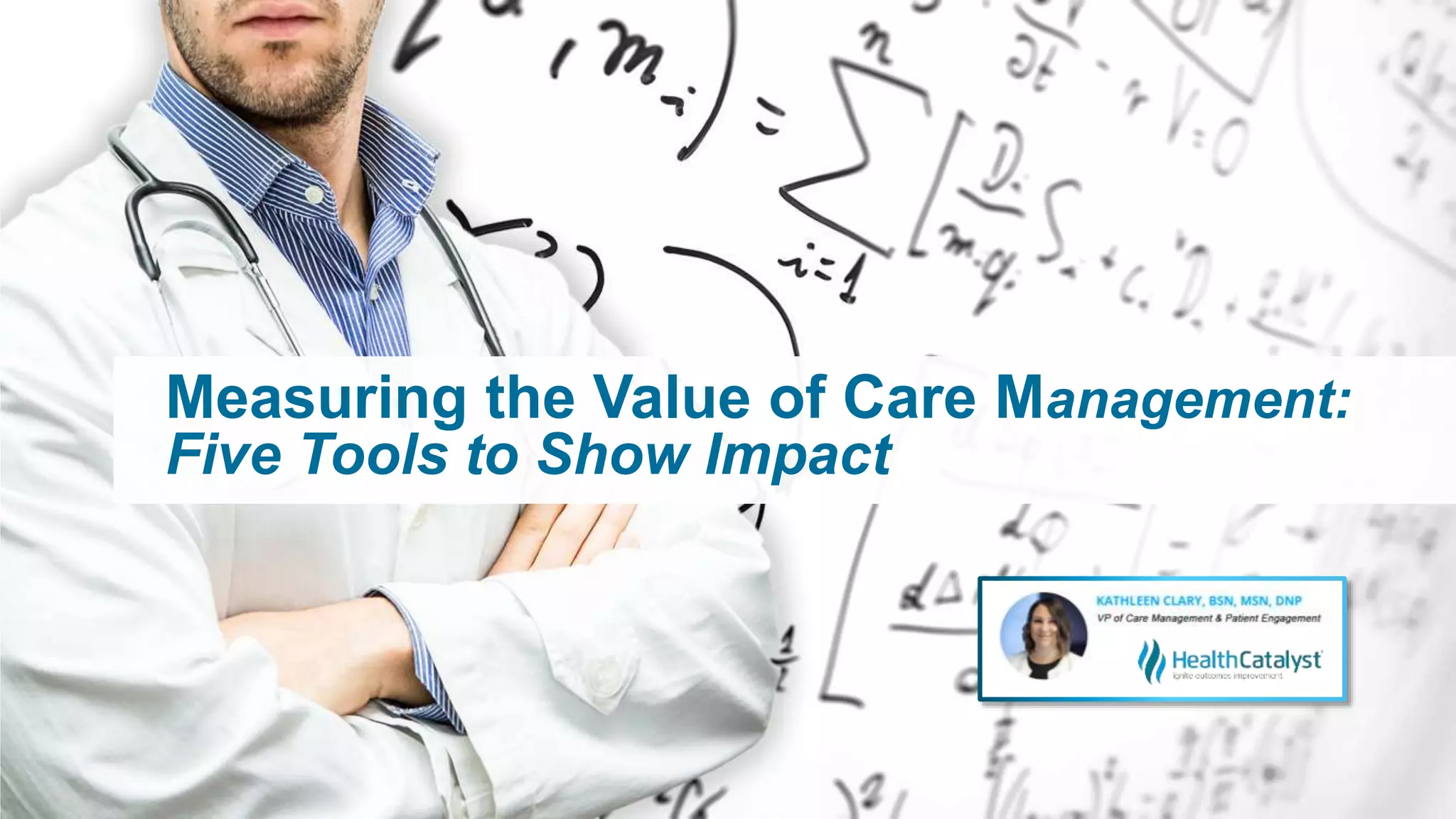 Measuring the Value of Care Management: Five Tools to Show Impact | PPTX