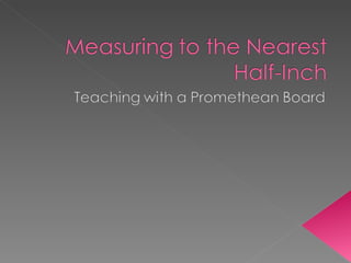 Measuring To The Nearest | PPT