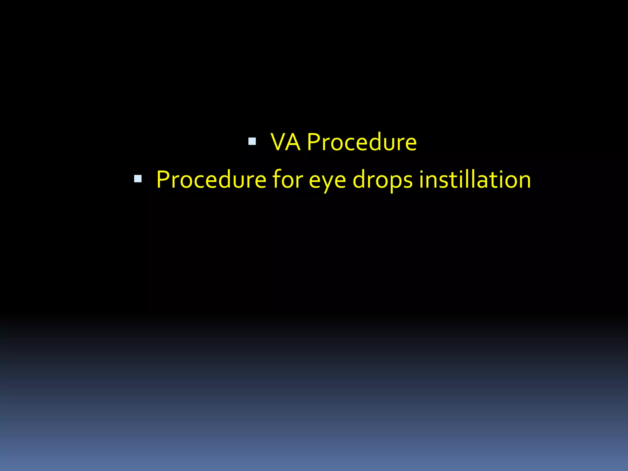 Measuring visual acuity (va) and performing pharmacological dilatation ...