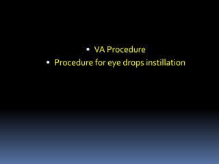 Measuring visual acuity (va) and performing pharmacological dilatation ...
