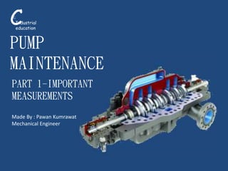 Measurment in pump maintenance part 1 | PPTX