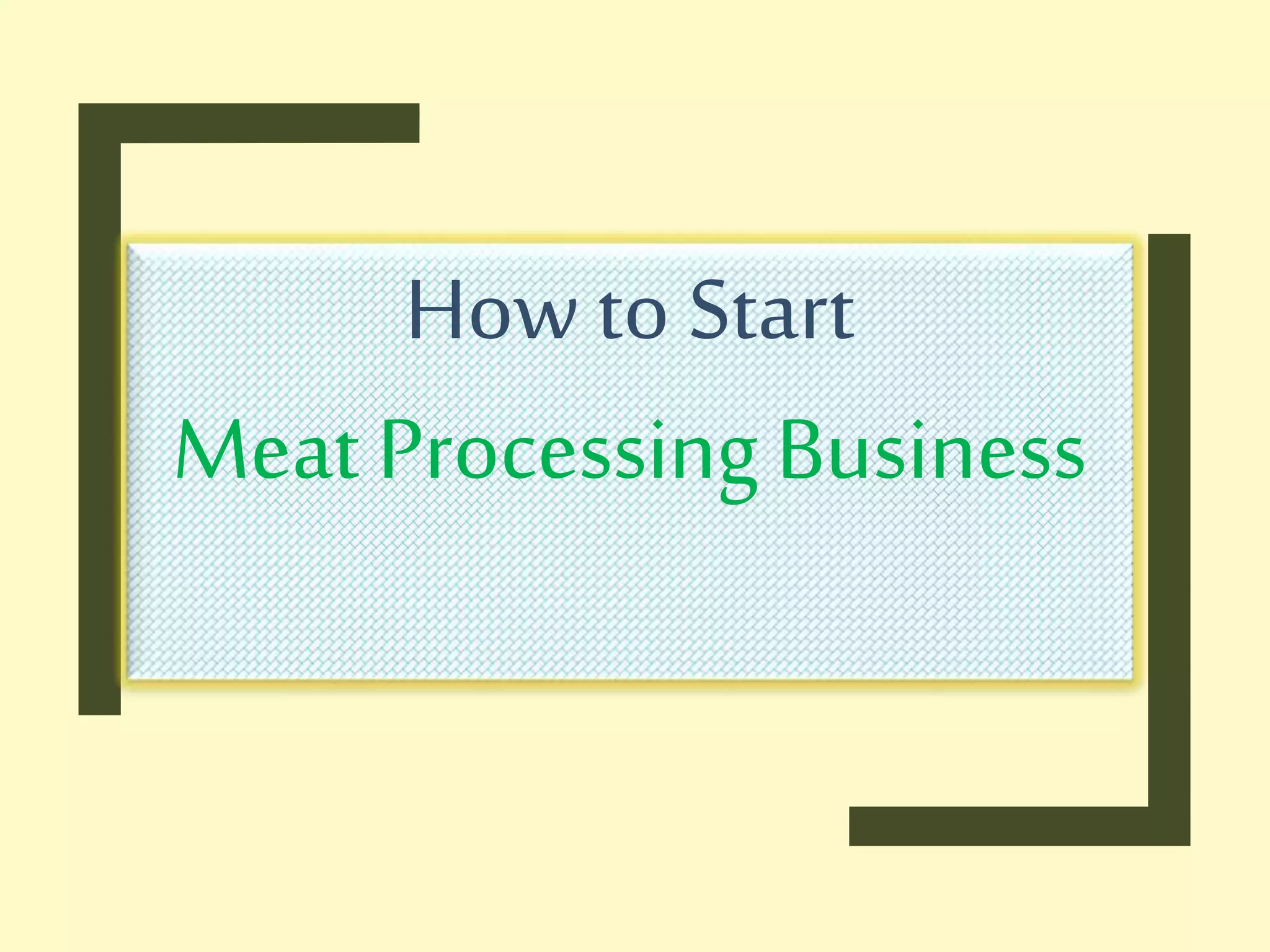 How to Start Meat Processing Business | PPTX