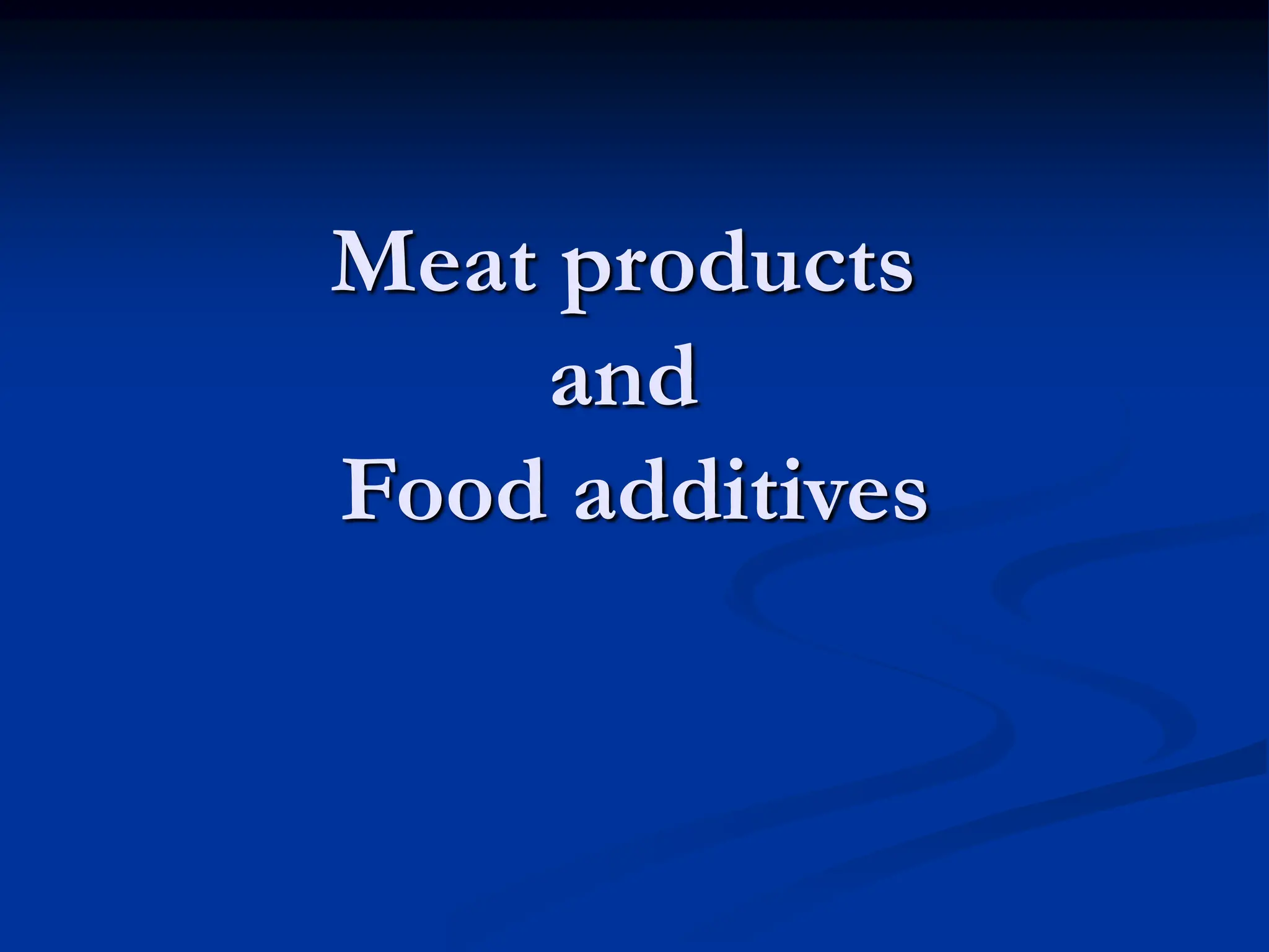 meat products and food additives. ppt | PPT