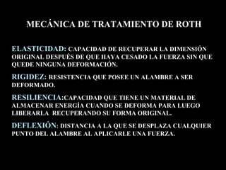 Mecanica de tratamiento en dentición mixta. filosofía de Roth | PPT