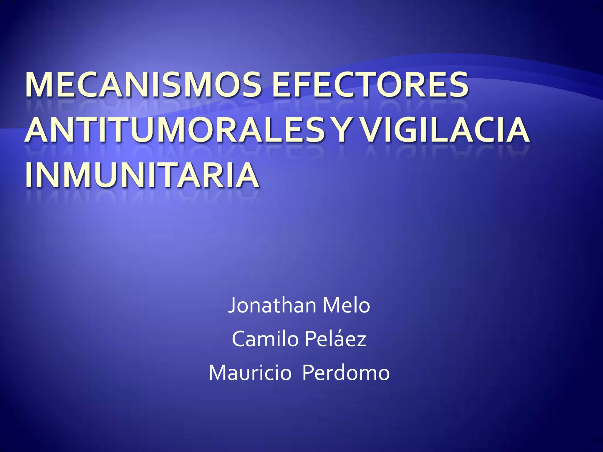 Mecanismos Efectores Antitumorales Y Vigilacia Inmunitaria | PPTX