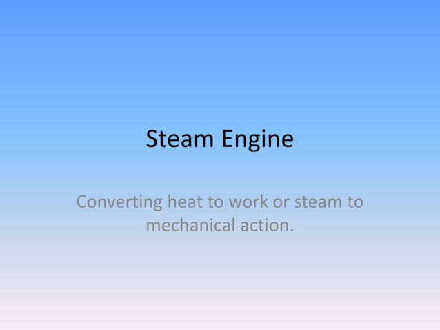 steam engine working and principle | PPTX