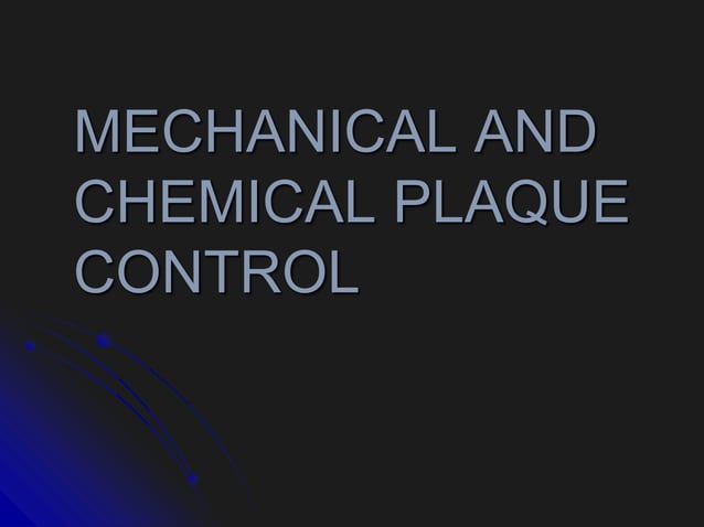 Mechanical and chemical plaque control | PPTX