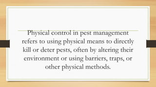 MECHANICAL AND PHYSICAL CONTROL OF PESTS.pptx