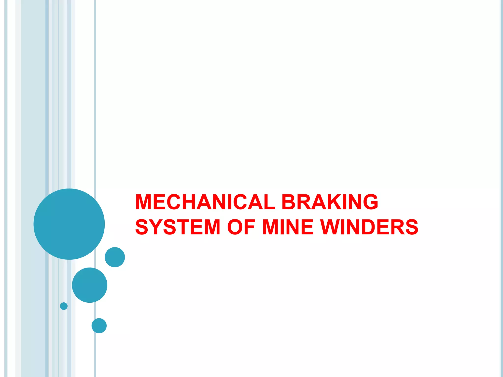 Mechanical braking system of mine winders | PPTX
