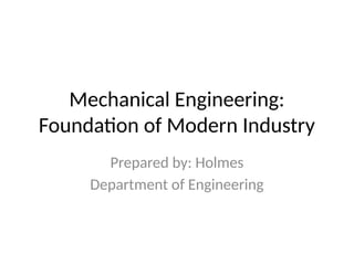 Mechanical_Engineering_Foundation_of_Modern_Industry.pptx