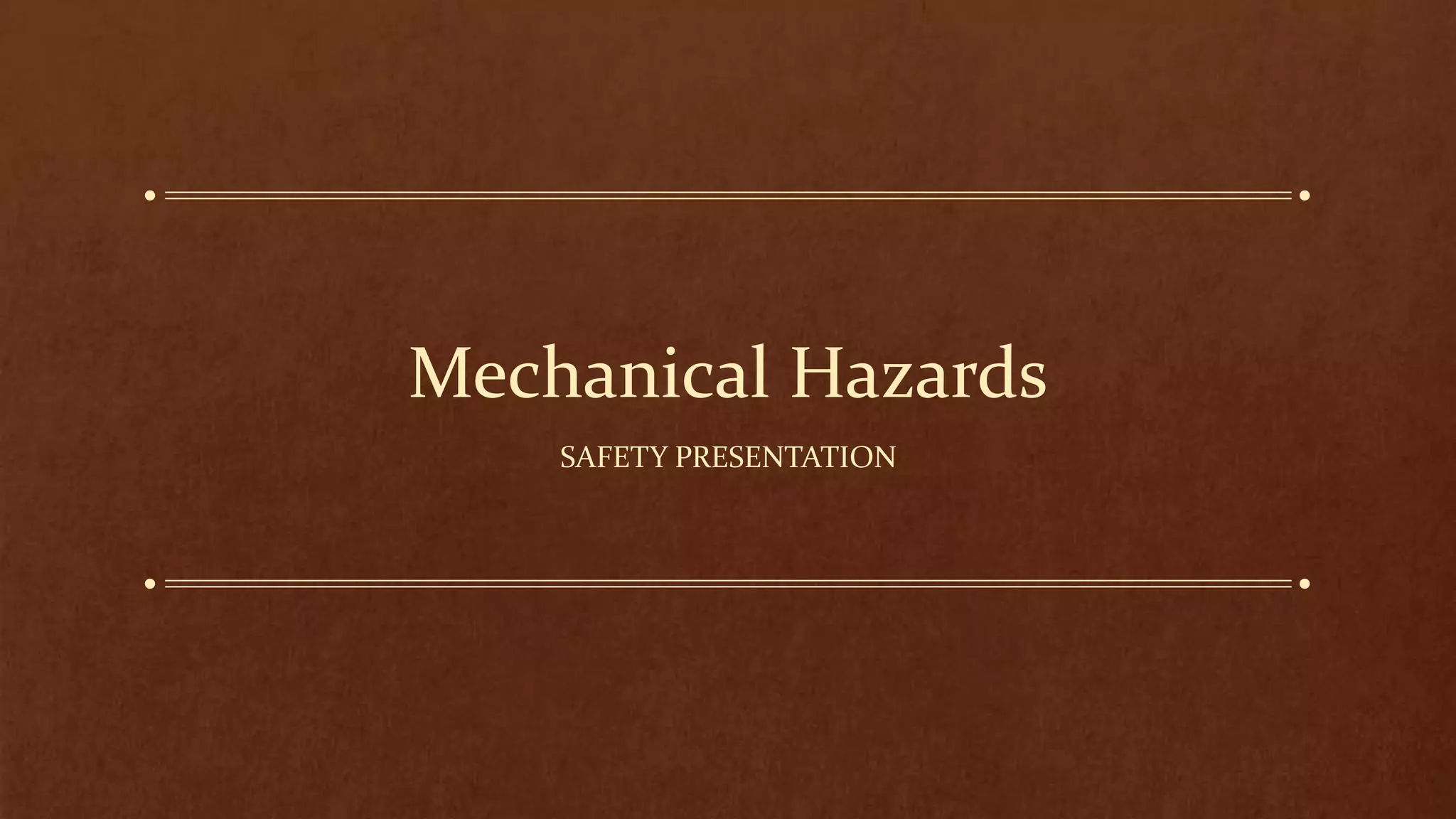 Mechanical hazards | PPTX