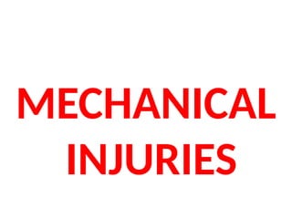MECHANICAL INJURIES - ABRASION & CONTUSION.pptx