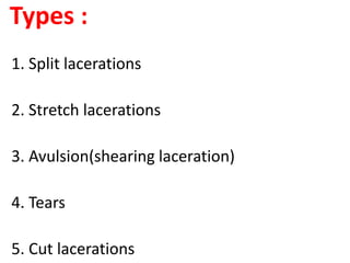 MECHANICAL INJURIES - LACERATIONS and types.pptx