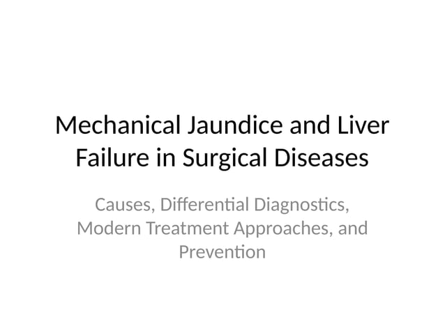Mechanical_Jaundice_and_liver_failure.pptx