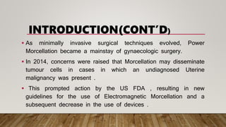 Mechanical Morcellation- Laying the controversy to rest. | PPTX
