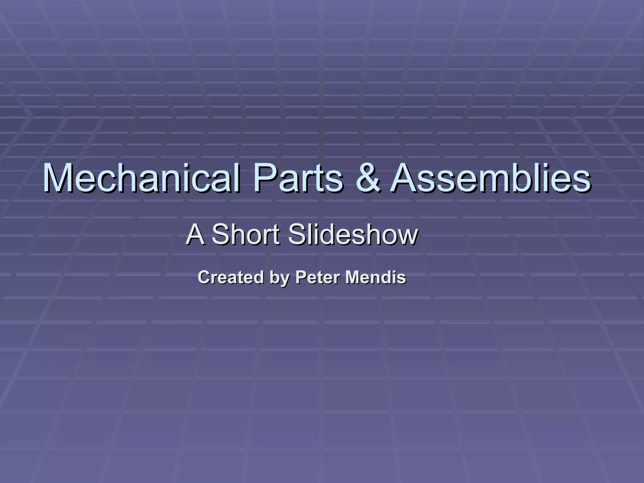Mechanical Parts & Assemblies | PPT