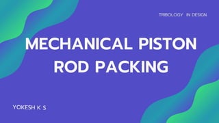 MECHANICAL PISTON ROD PACKING | PPTX