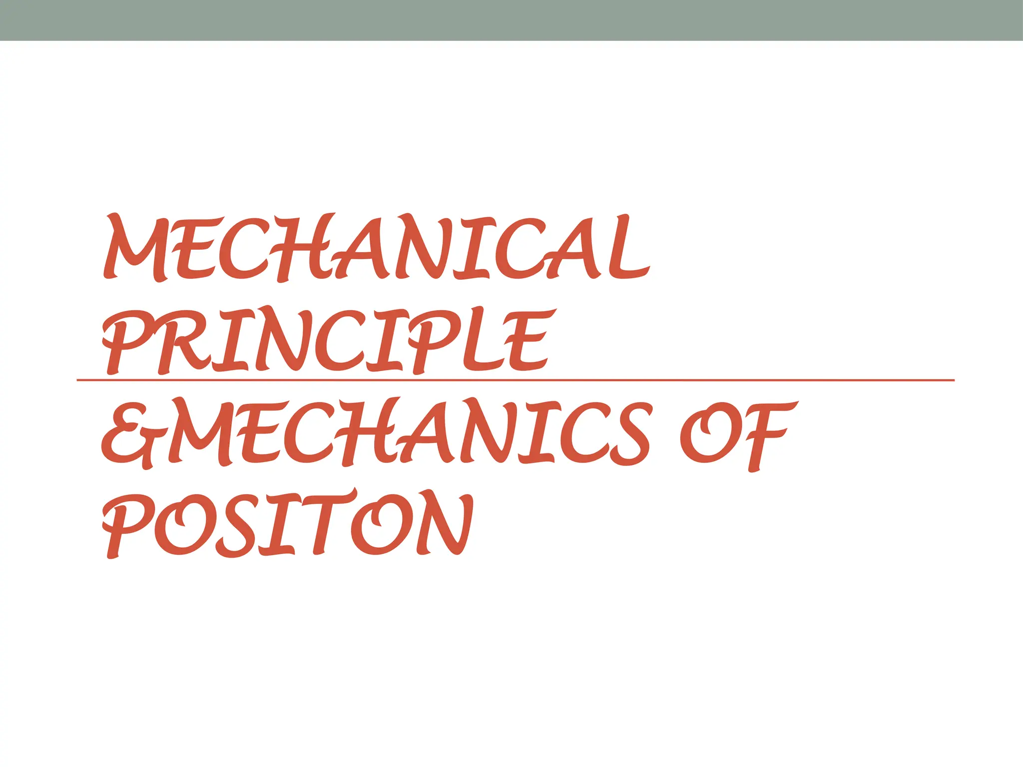 Mechanical principles and Mechanics of position.pptx