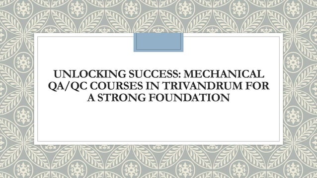 mechanical QA QC courses in Trivandrum.pptx