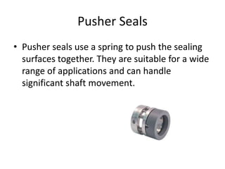 Mechanical_Seals_Presentation in mechanical engineering | PPTX