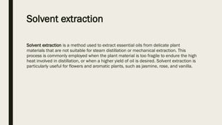 mechanical & solvent extraction of essential oil.pptx