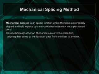 Mechanical splicing techniques for optical fiber | PPT