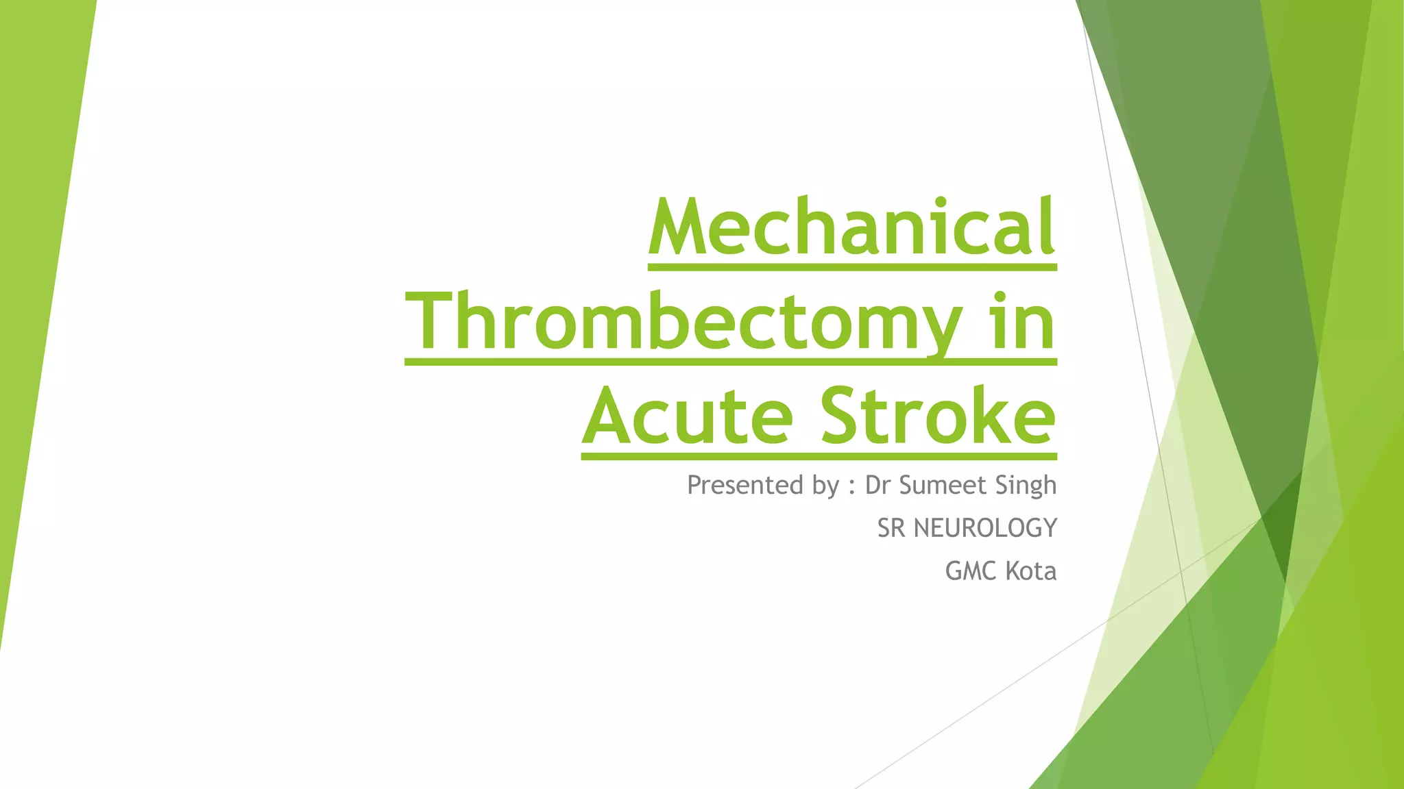 Mechanical thrombectomy in acute stroke [Autosaved].pptx