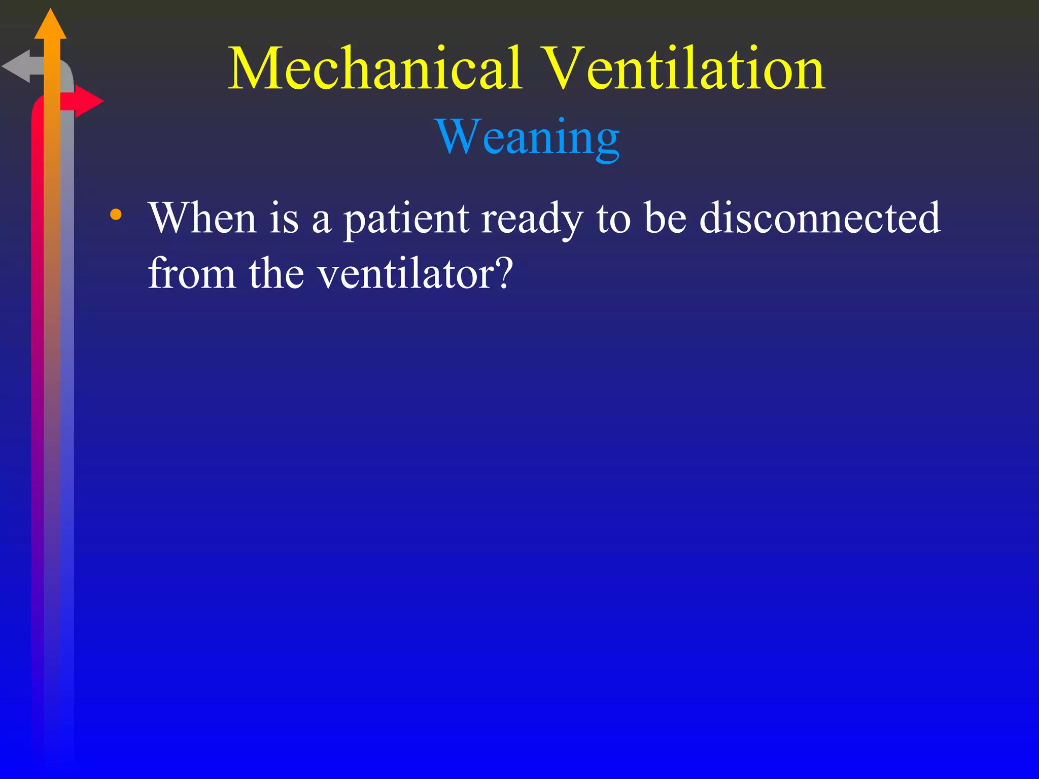 Mechanical Ventilation Weaning From Mechanical Ventilation | PPT