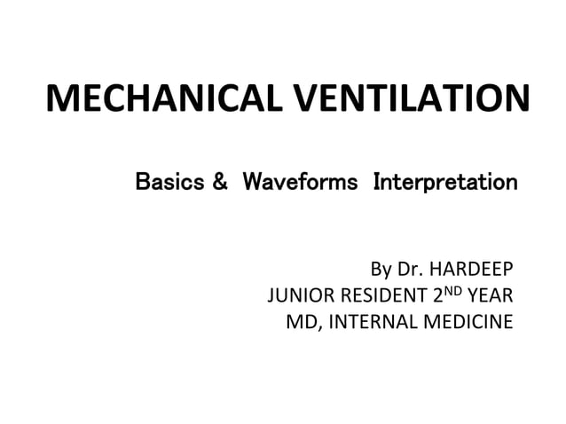 Mechanical ventilation Basics and waveforms | PPTX | Lung and Respiratory Health | Diseases and ...