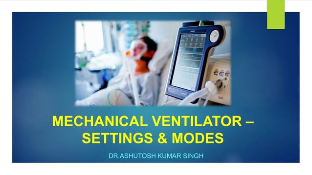 Mechanical ventilator basic setting and modes | PPT