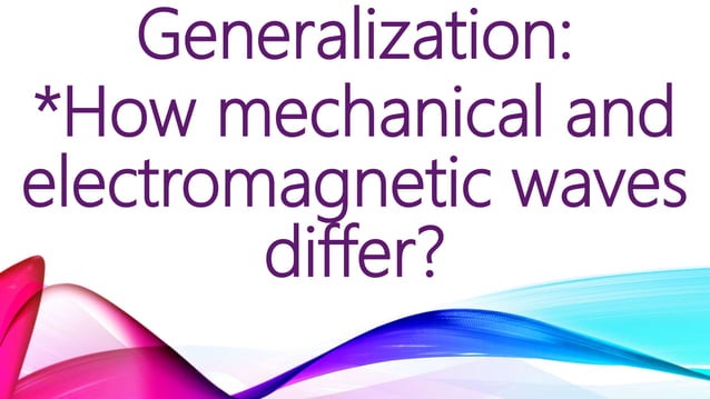 Mechanical waves vs. electromagnetic waves | PPTX | Physics | Science