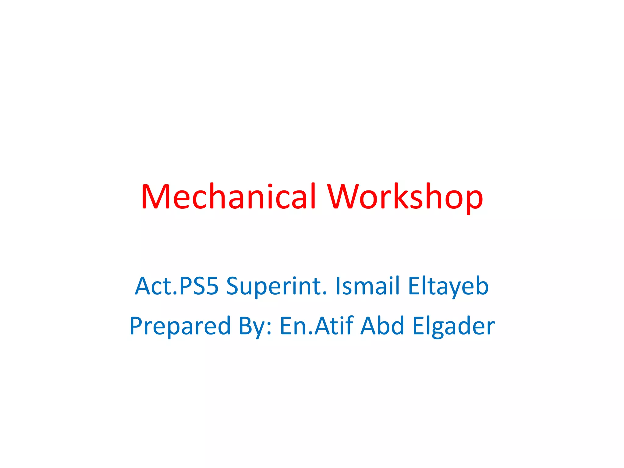 Mechanical workshop | PPTX