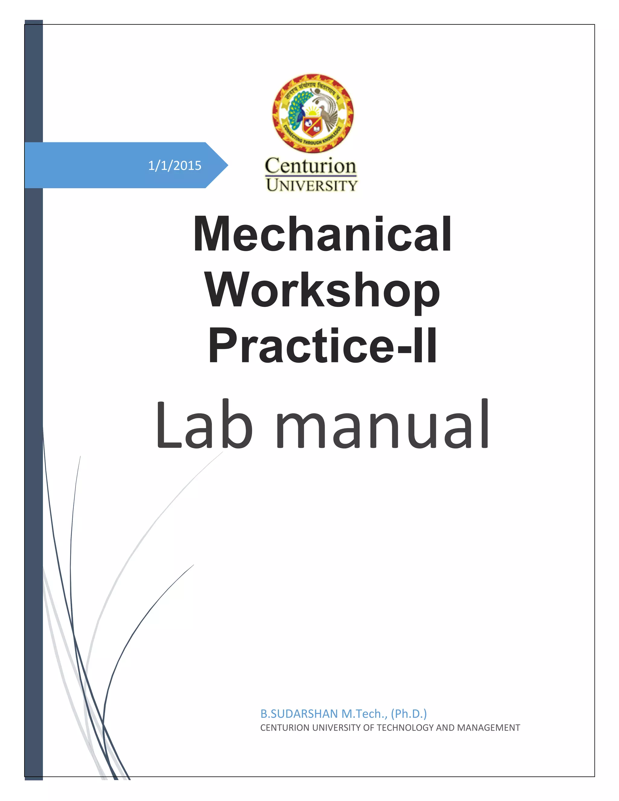 Mechanical workshop practice-II --2015 by sudarshan.bollapu | PDF