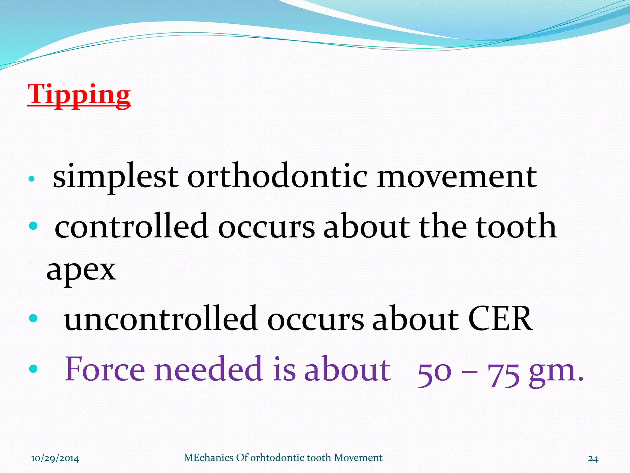 Mechanics of Orthodontic tooth movement | PPTX