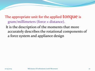 Mechanics of Orthodontic tooth movement | PPTX