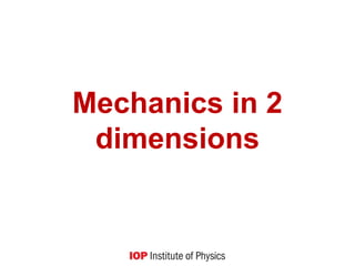 Mechanics-in-2D.ppt, Engineering Mechanics | PPT