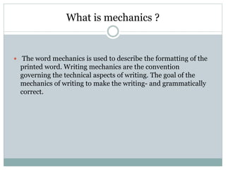 Mechanic of writing | PPTX