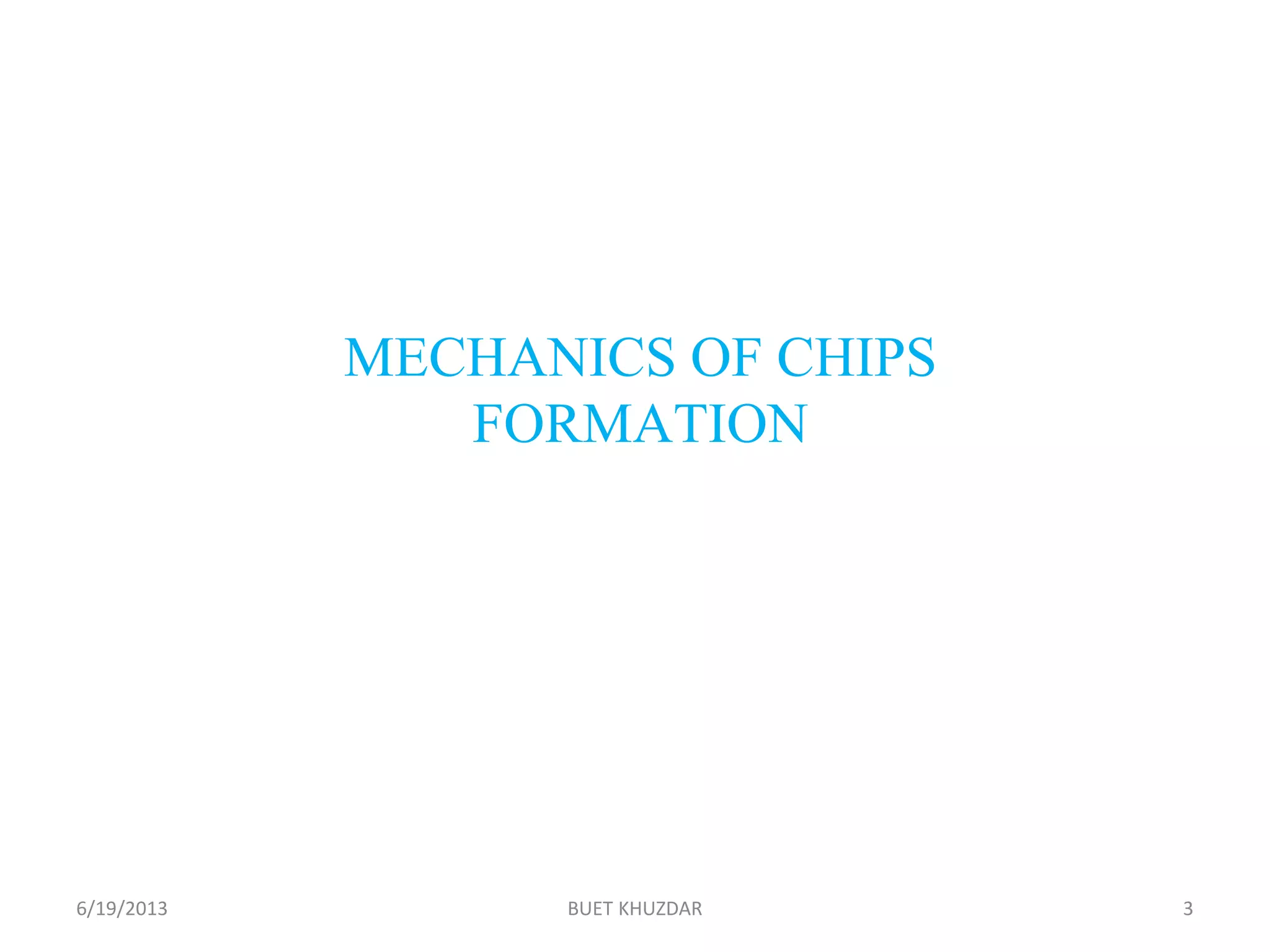 Mechanics of chips formation | PPTX