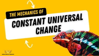 The Mechanics of Constant Universal Change | PPTX