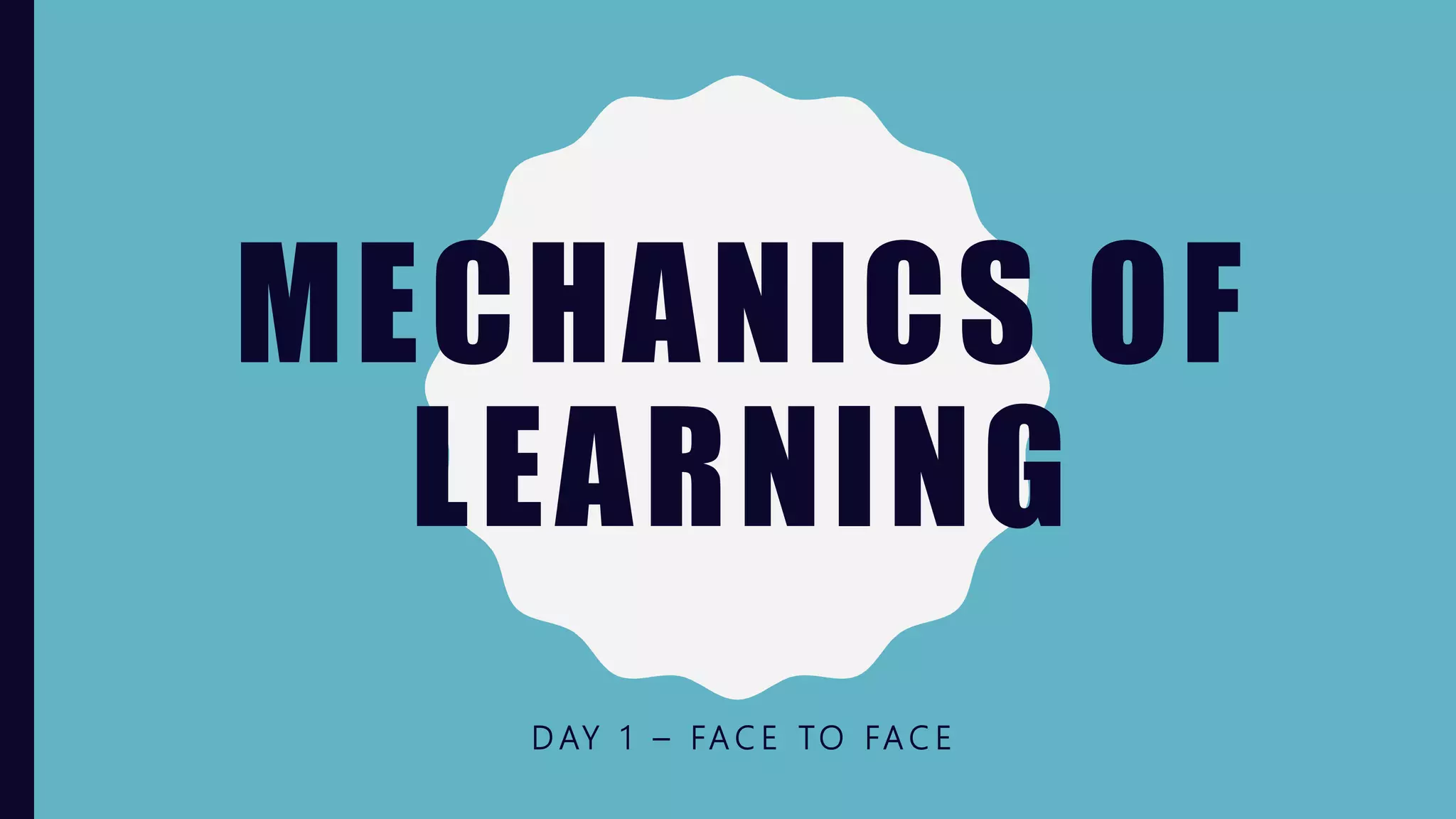 Mechanics of Learning Day 1 | PPT